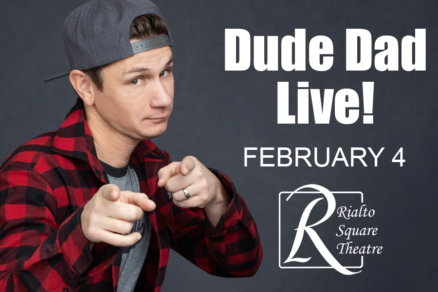 Dude Dad Live! | Rialto Square Theatre